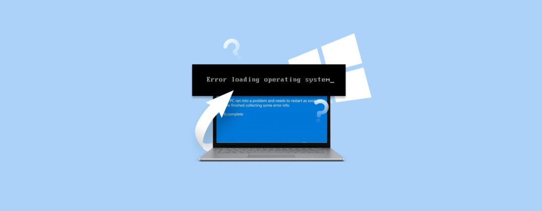 How to Solve "Erorr Loading Operating System" on Windows
