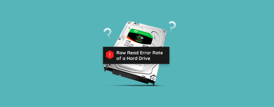What is Raw Read Error Rate of a Hard Drive and How to Use It